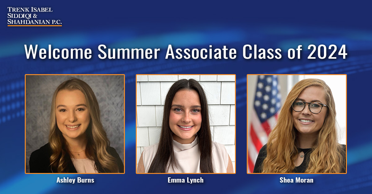 Trenk Isabel Siddiqi & Shahdanian, P.C. Welcomes 2024 Summer Associates ...